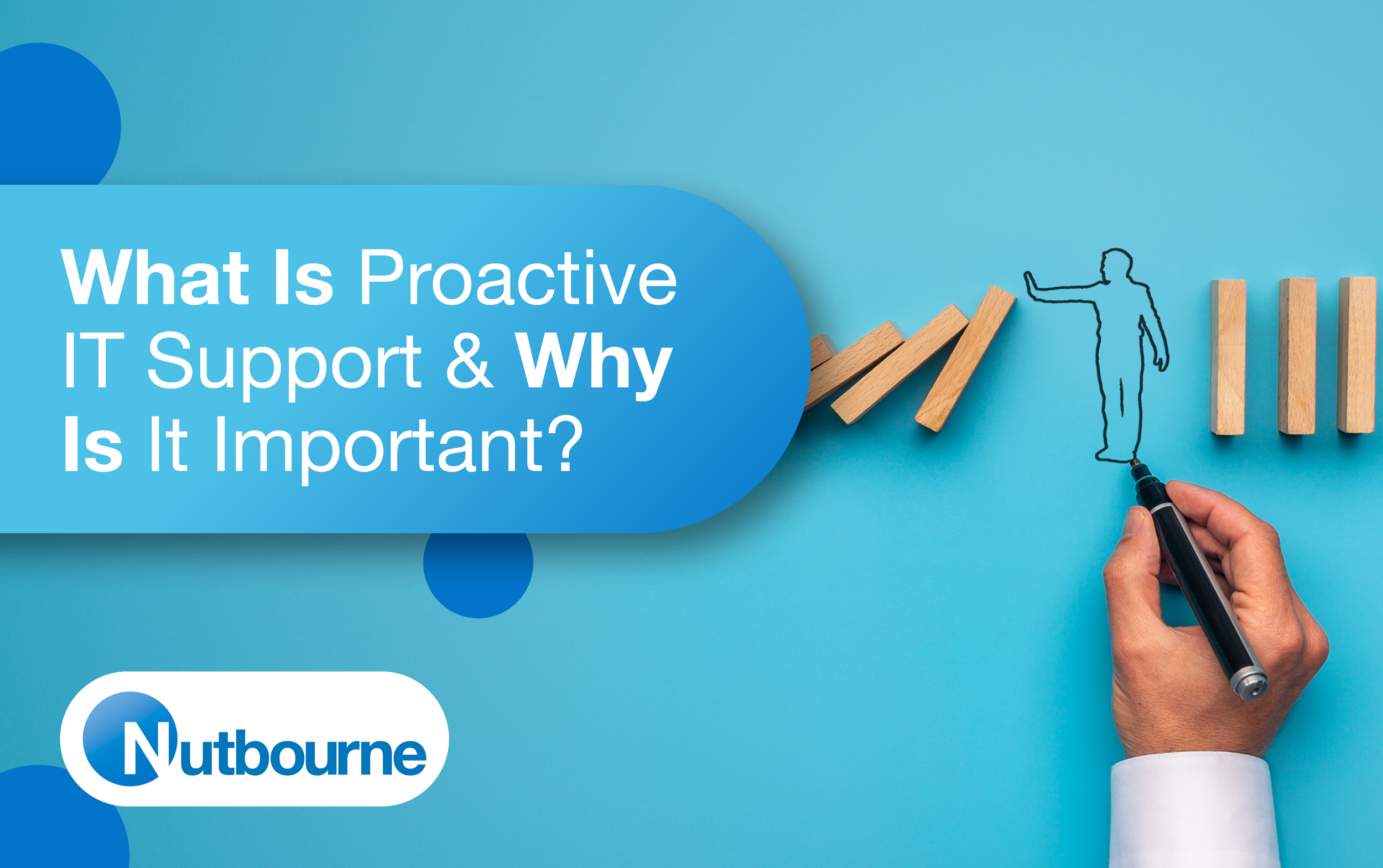 What Is Proactive IT Support & Why Is It Important? | Nutbourne