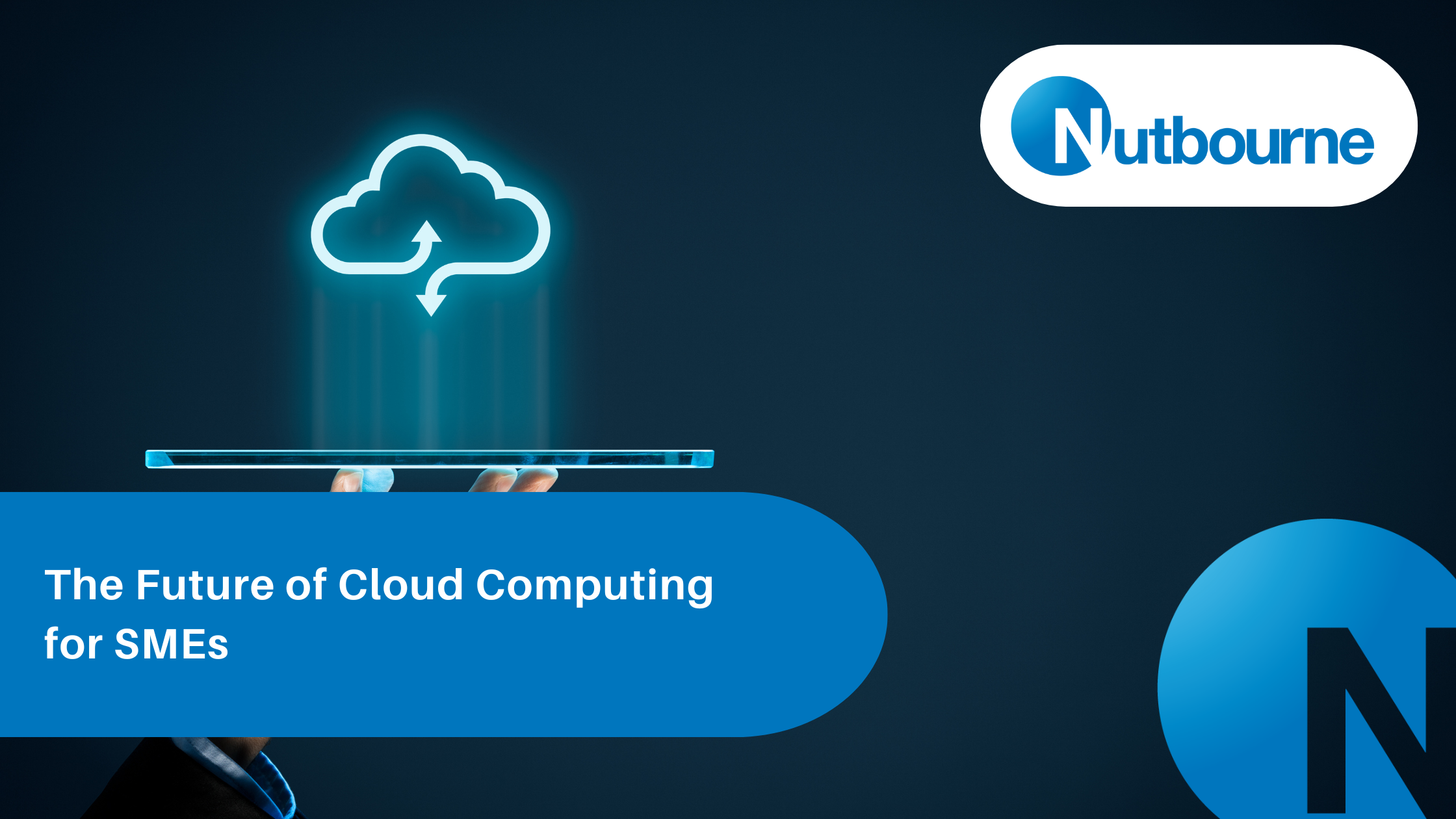 The Future of Cloud Computing for SMEs | Nutbourne